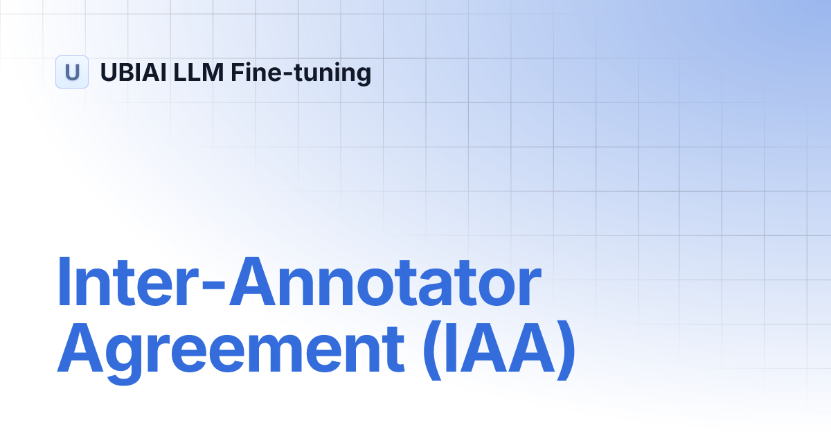 Inter-Annotator Agreement (IAA) | UBIAI LLM Fine-tuning