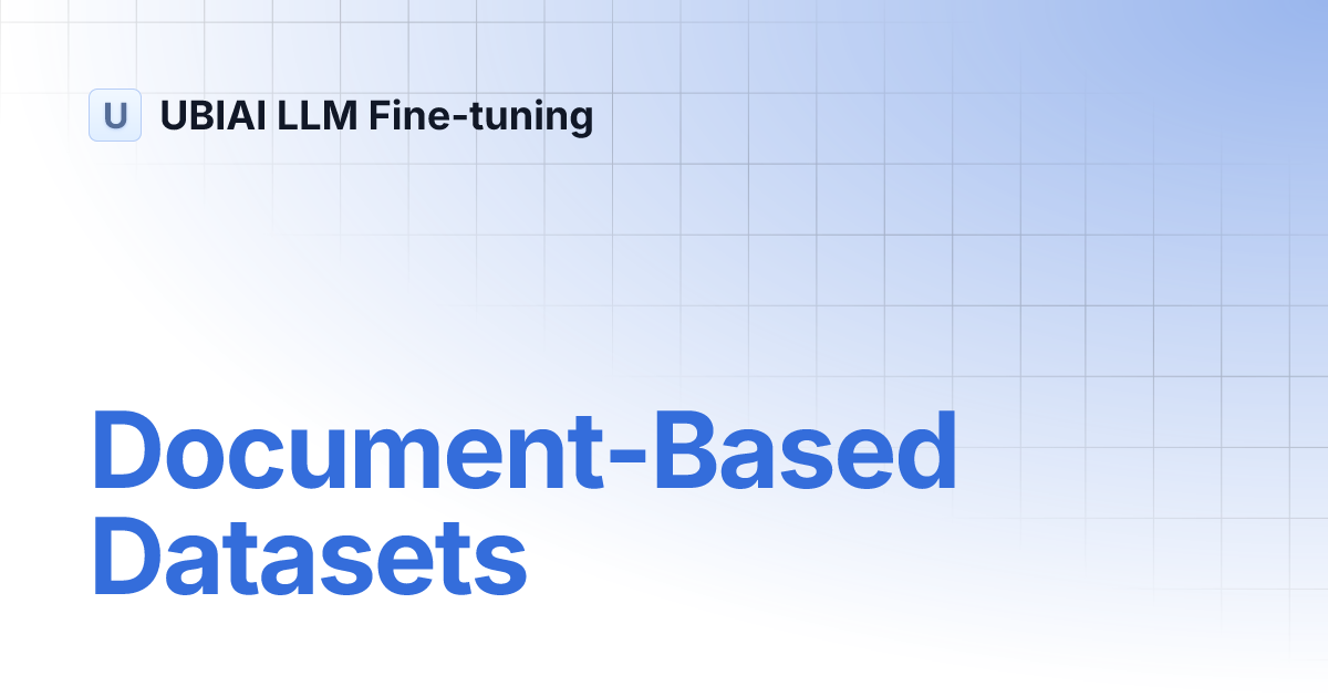 Document-Based Datasets | UBIAI LLM Fine-tuning